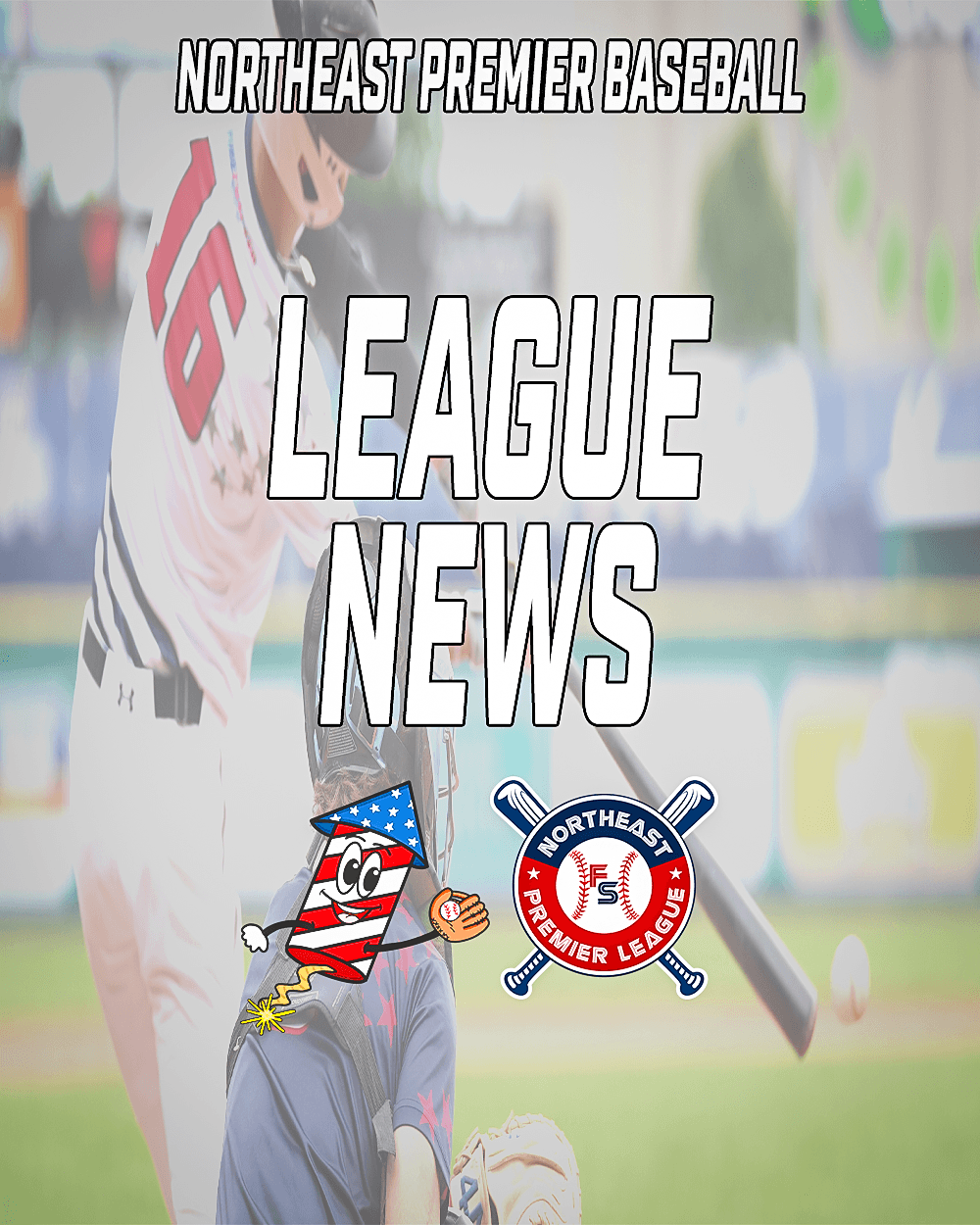 Northeast Premier Baseball League - Week 3 News! - Firecracker Sports